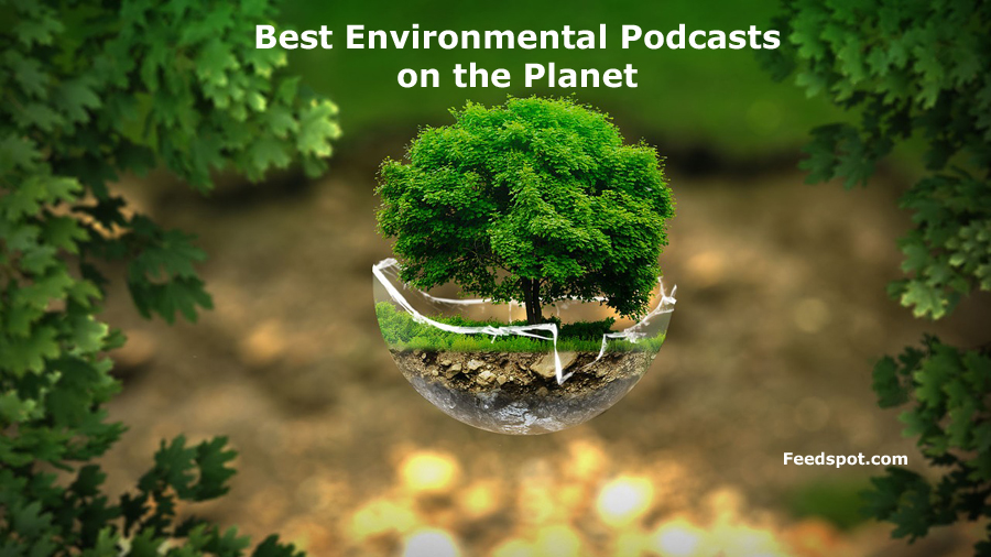 50 Best Environmental Podcasts You Must Follow in 2024